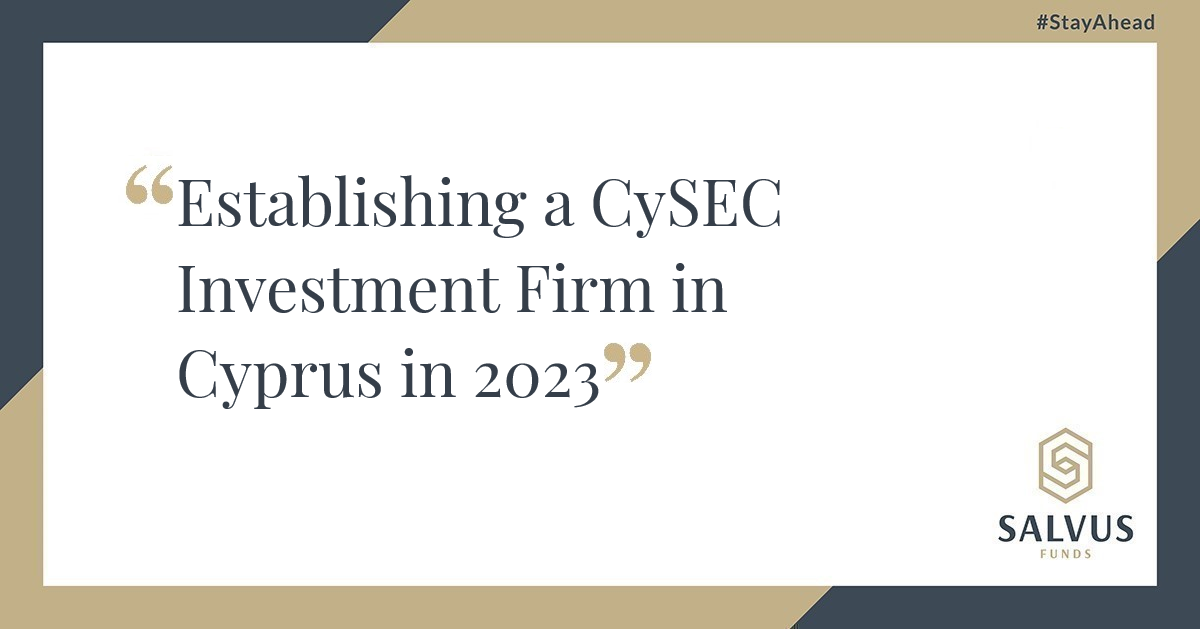 Establishing a CySEC Investment Firm in Cyprus in 2023 | by SALVUS ...