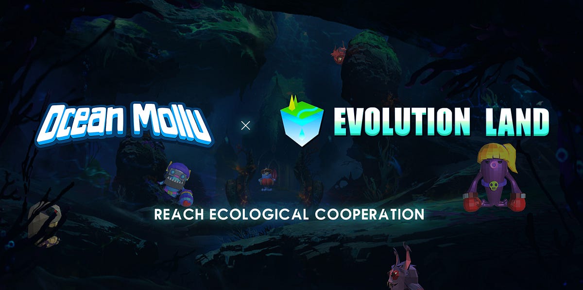 OceanMollu and Evolution Land reached ecological cooperation | by ...