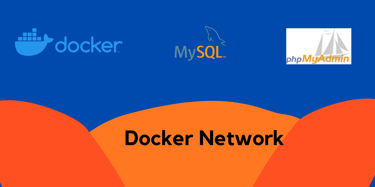 Connect MySQL and phpMyAdmin Using Docker | Docker Network Explained | by Bharathiraja | CodeX ...