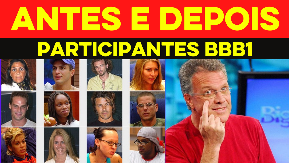 Veja o Antes e Depois dos Participantes do Big Brother Brasil 1 ( Veja ...