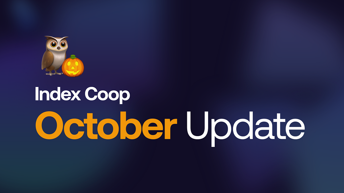 Index Coop October Update. This update was put together by… | by Anthony Sassano | The Index ...