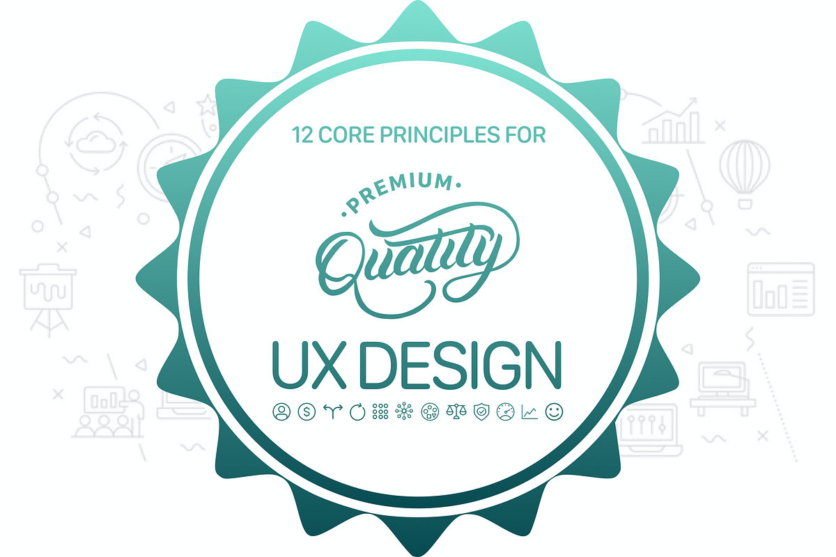 12 Core Principles for Premium Quality UX Design | by Ivan Pla ...