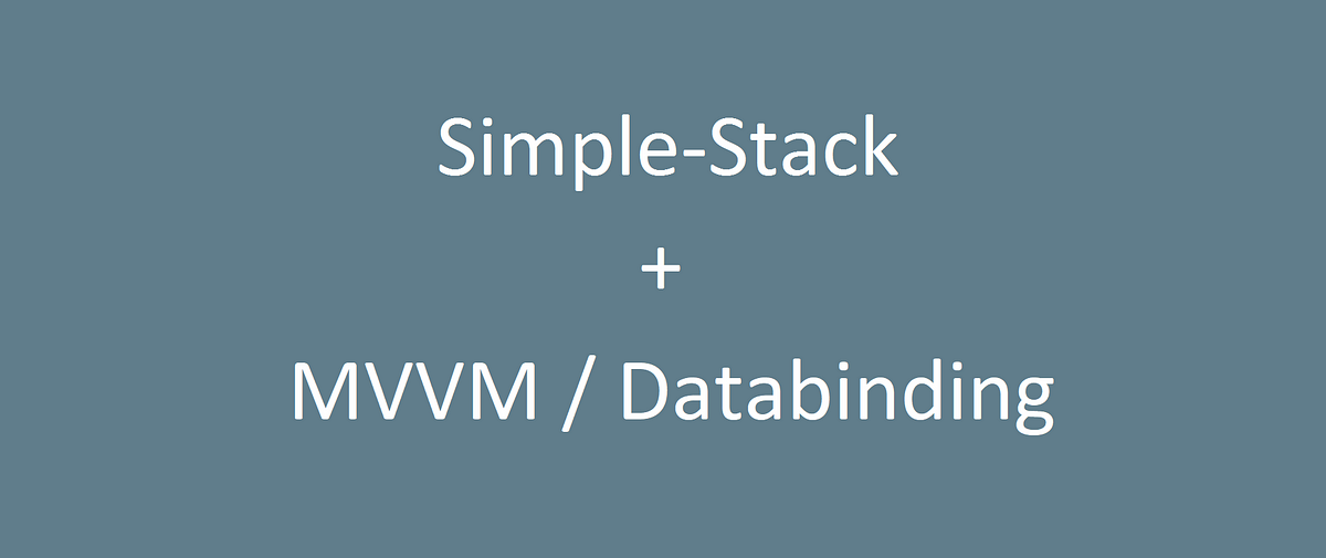 A Look At Mvvm And Data Binding With Simple Stack By Gabor Varadi Proandroiddev