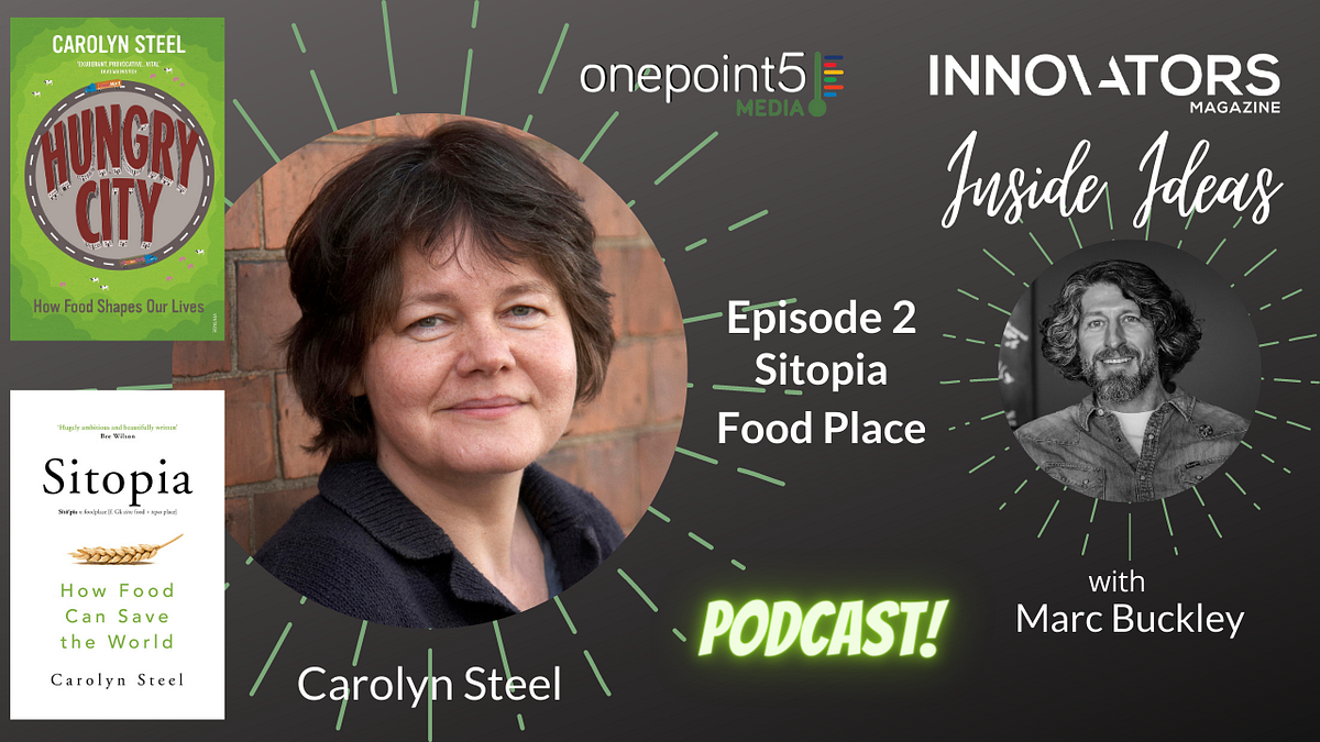 Carolyn Steel on Inside Ideas. Sitopia Food Place, If you Cheapen Food ...