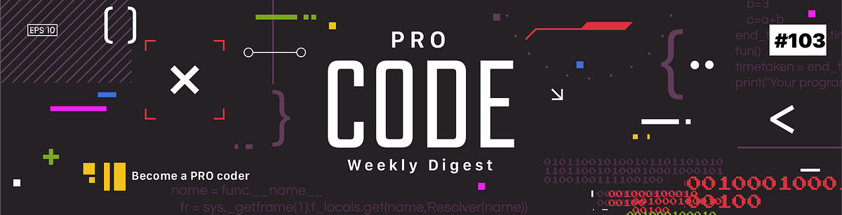 PRO CODE Weekly Digest #103 — Best of Tech and Programming Topics 03/ ...