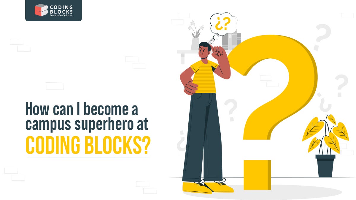 How can I become a campus superhero at Coding Blocks ? | by Suraj Verma | Coding Blocks | Medium