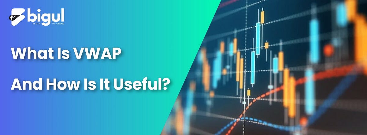 What Is VWAP And How Is It Useful? | by Bigul | Sep, 2023 | Medium