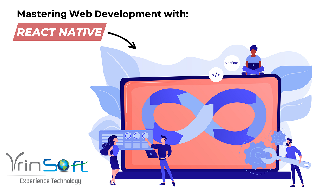 Mastering Web App Development with React native | Vrinsoft - Kinjal Patel - Medium