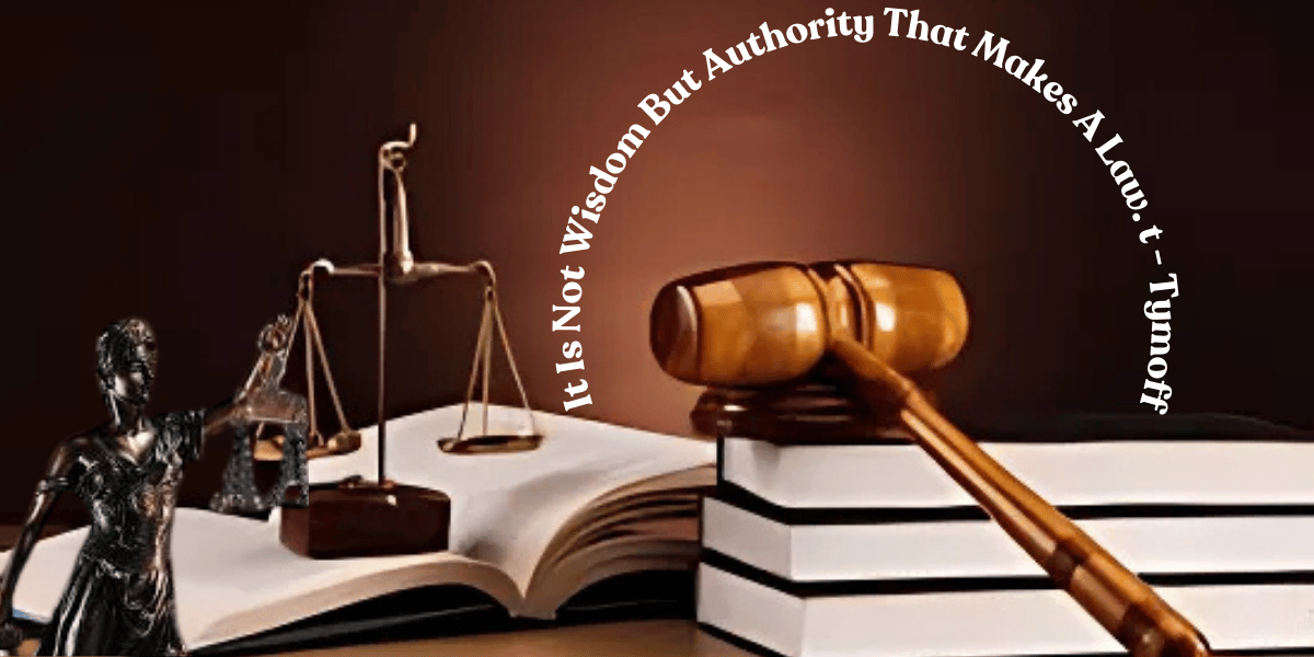 It Is Not Wisdom But Authority That Makes A Law. t — Tymoff | by ...