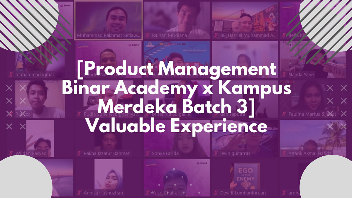 [Product Management Binar Academy x Kampus Merdeka Batch 3] Valuable Experience | by Raflyzal ...