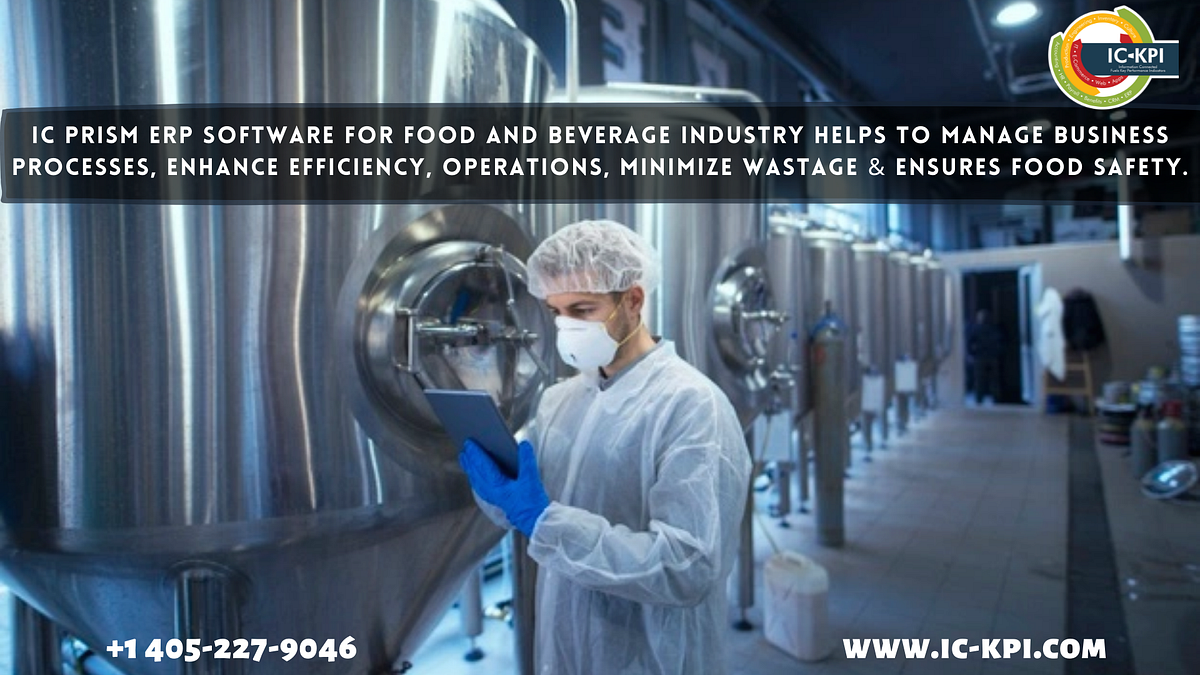 Why Does the Food and Beverage Industry Need Effective IC PRISM ERP ...