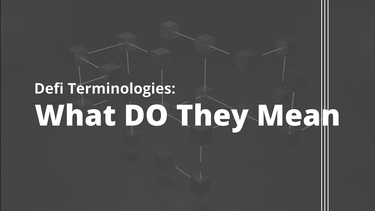 Defi Terminologies: What do they actually mean? | by Optimus Prime ...