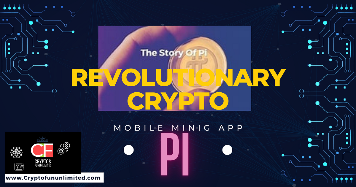 “Pi Network Unleashed:🚀 Mobile Mining, Blockchain Brilliance, and a ...