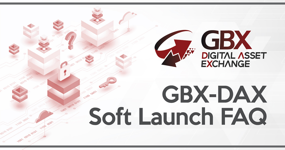 Everything You Need to Know About the GBX-DAX Soft Launch | by GSX ...