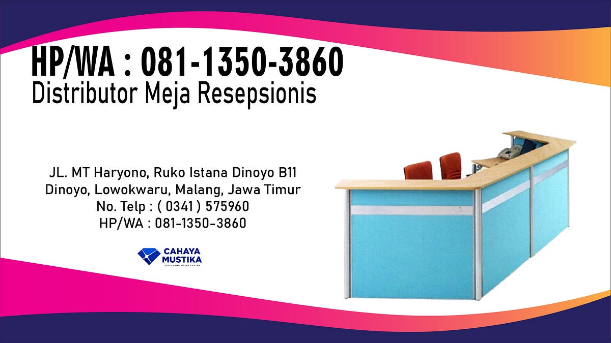 HP/WA : 081–1350–3860 — Distributor Meja Resepsionis Minimalis Hpl ...