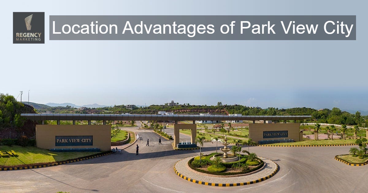 Location Advantages of Park View City | by Regency Marketing | Medium