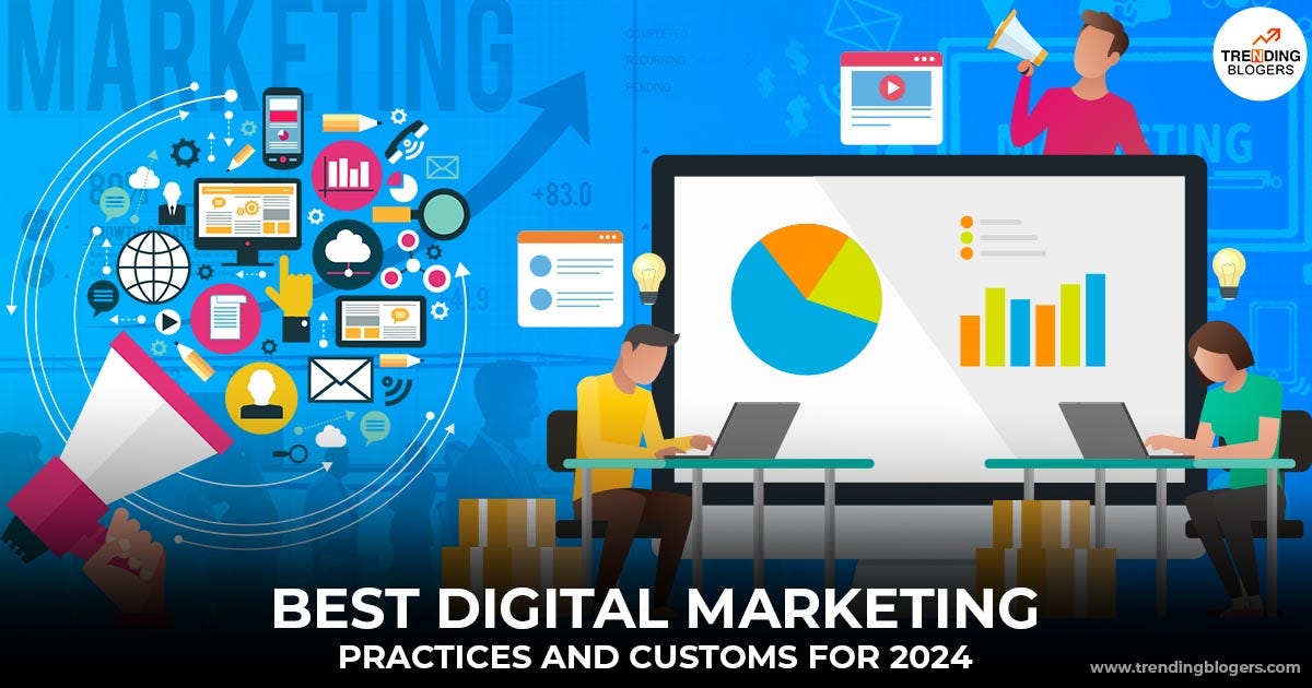 Best Digital Marketing Practices And Customs For 2024 | by ...