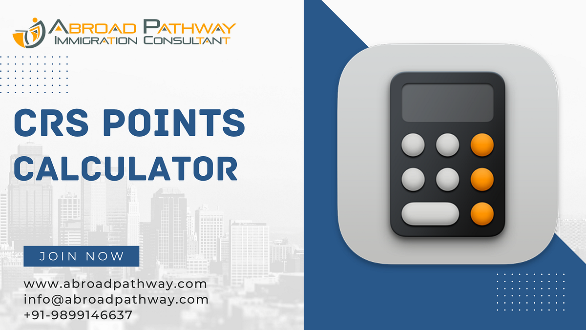 Canada CRS Points Calculator | CRS Calculator 2022 - Pal - Medium