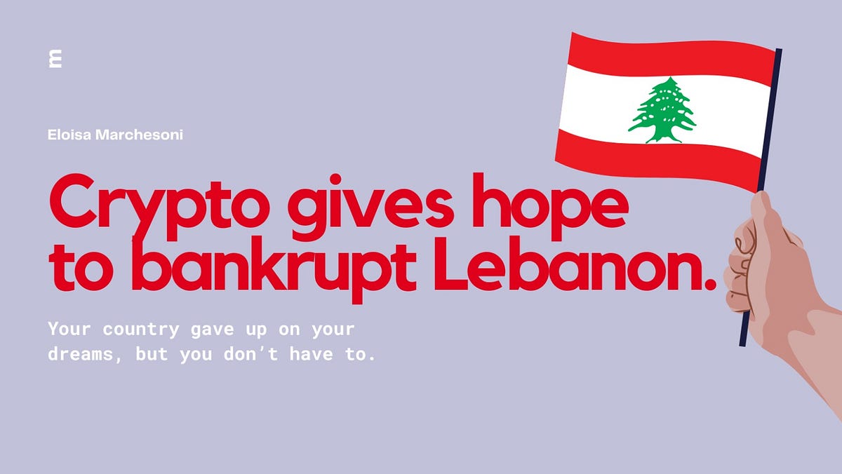 Crypto gives hope to bankrupt Lebanon | by Eloisa Marchesoni | Medium