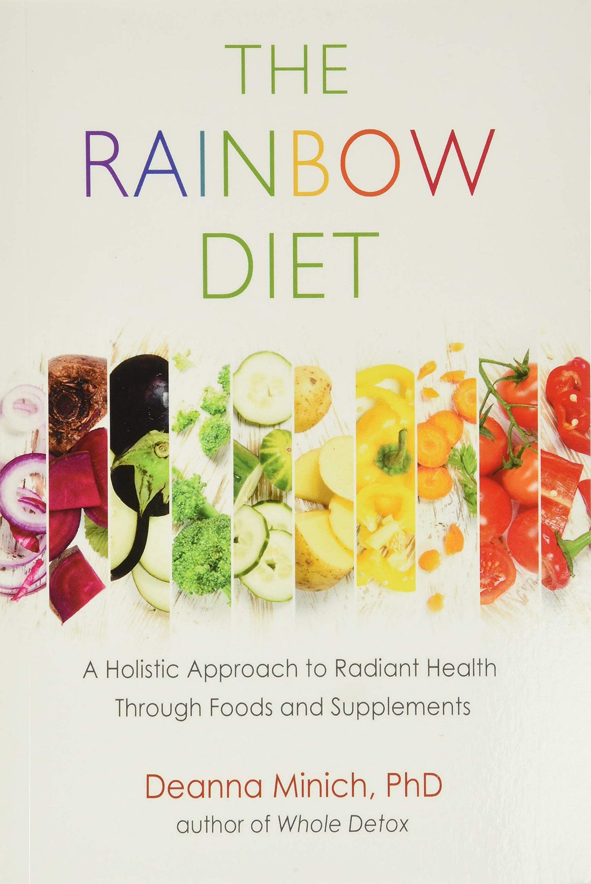 The Rainbow Diet: A Guide to Colourful Eating for Health and Well-Being ...