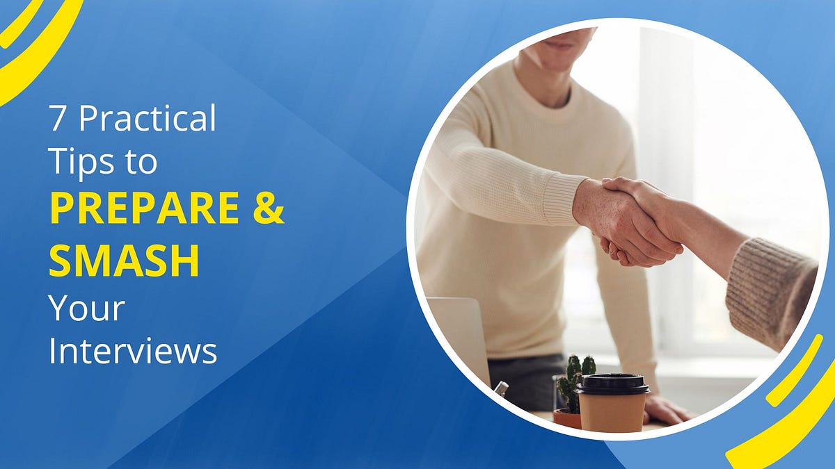 7 Practical Tips to Prepare and Smash Your Interview | by Anand Kannan ...