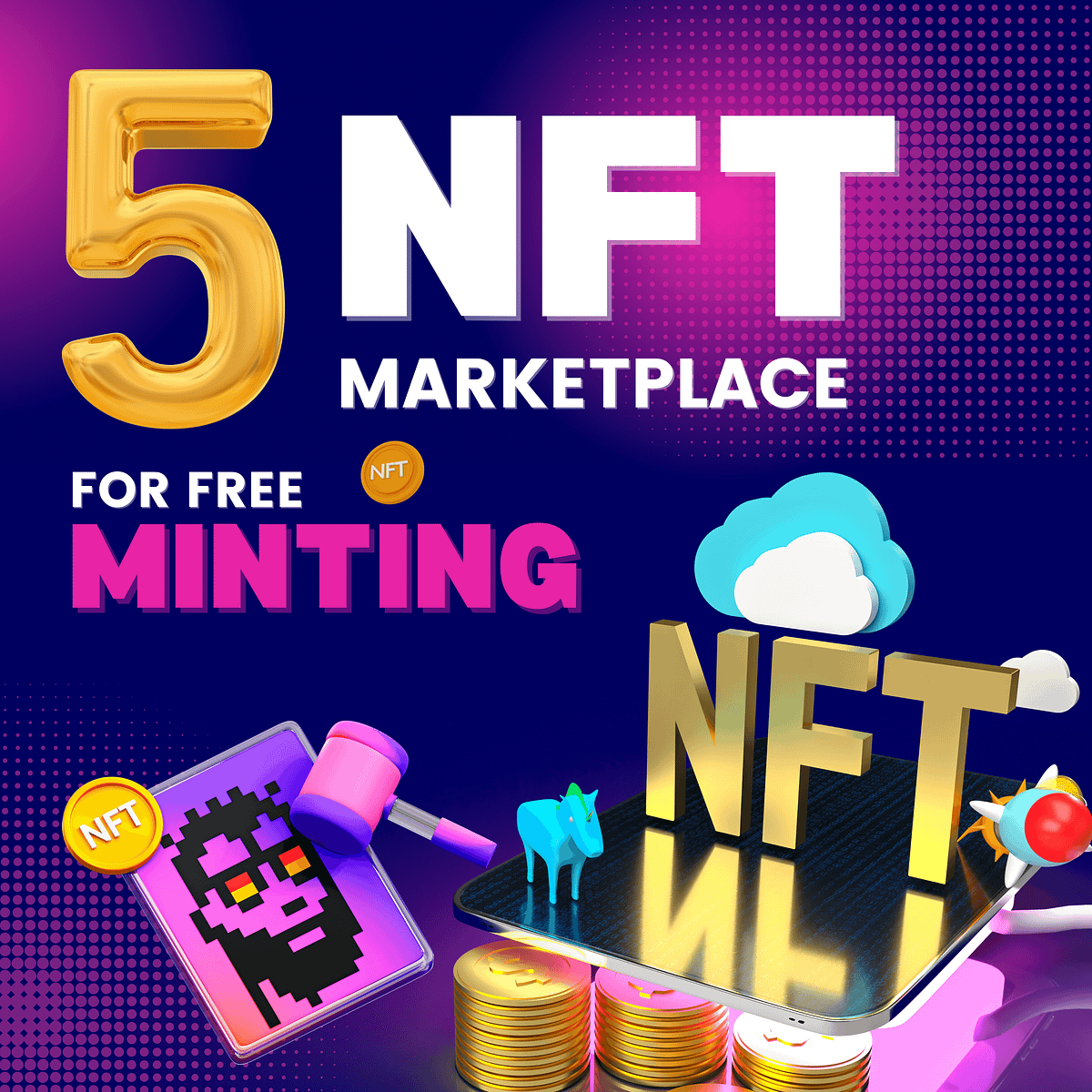 The 5 Best Marketplaces to Mint an NFT for Free | by ASIMI | Mar, 2023 ...
