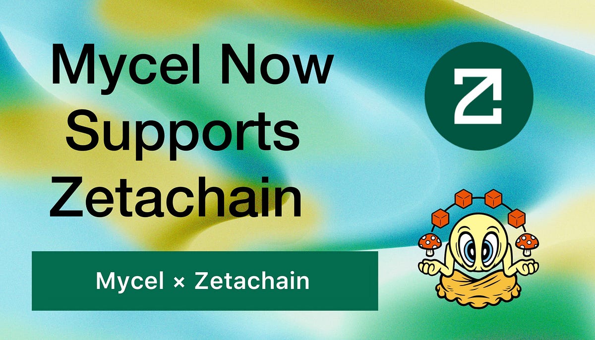 Mycel Now Supports Zetachain testnet | by Mycel | Medium