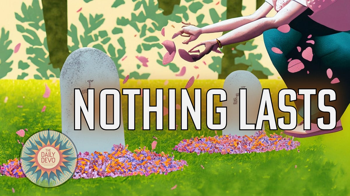 Nothing Lasts | by Leon Bloder | May, 2024 | Medium