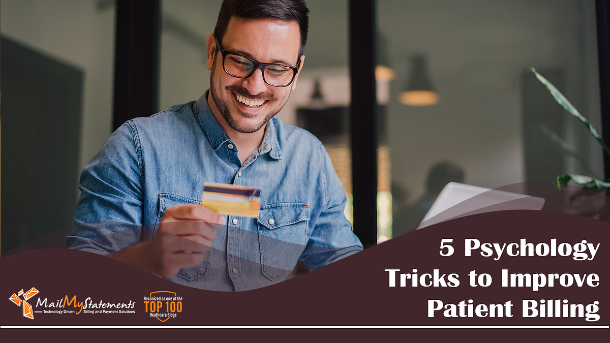 5 Psychology Tricks to Improve Patient Billing | by MailMyStatements ...