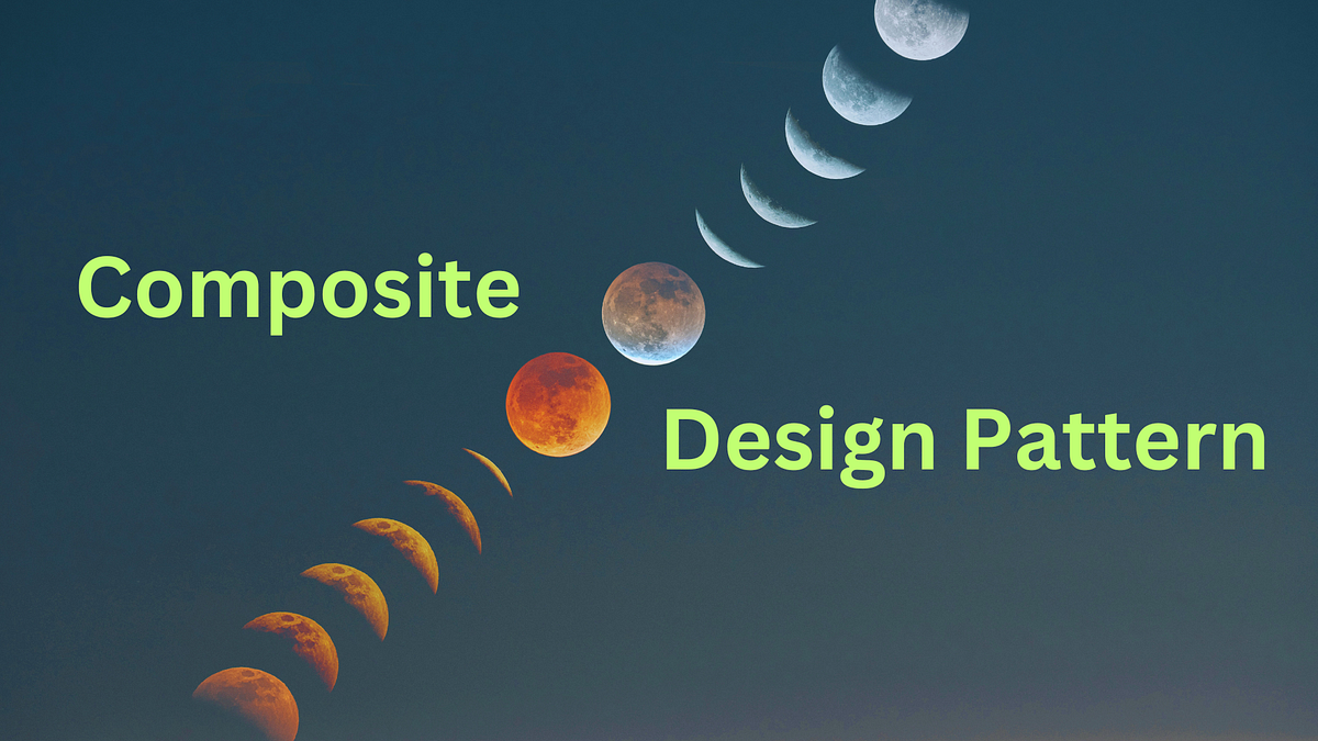 Enhance Your Code Using the Composite Design Pattern: Important ...