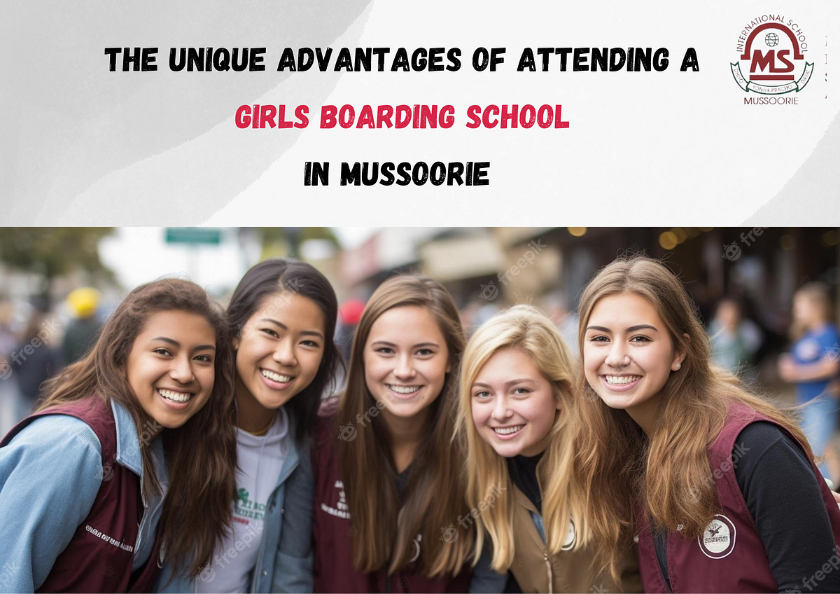 The Unique Advantages of Attending a Girls Boarding School in Mussoorie ...