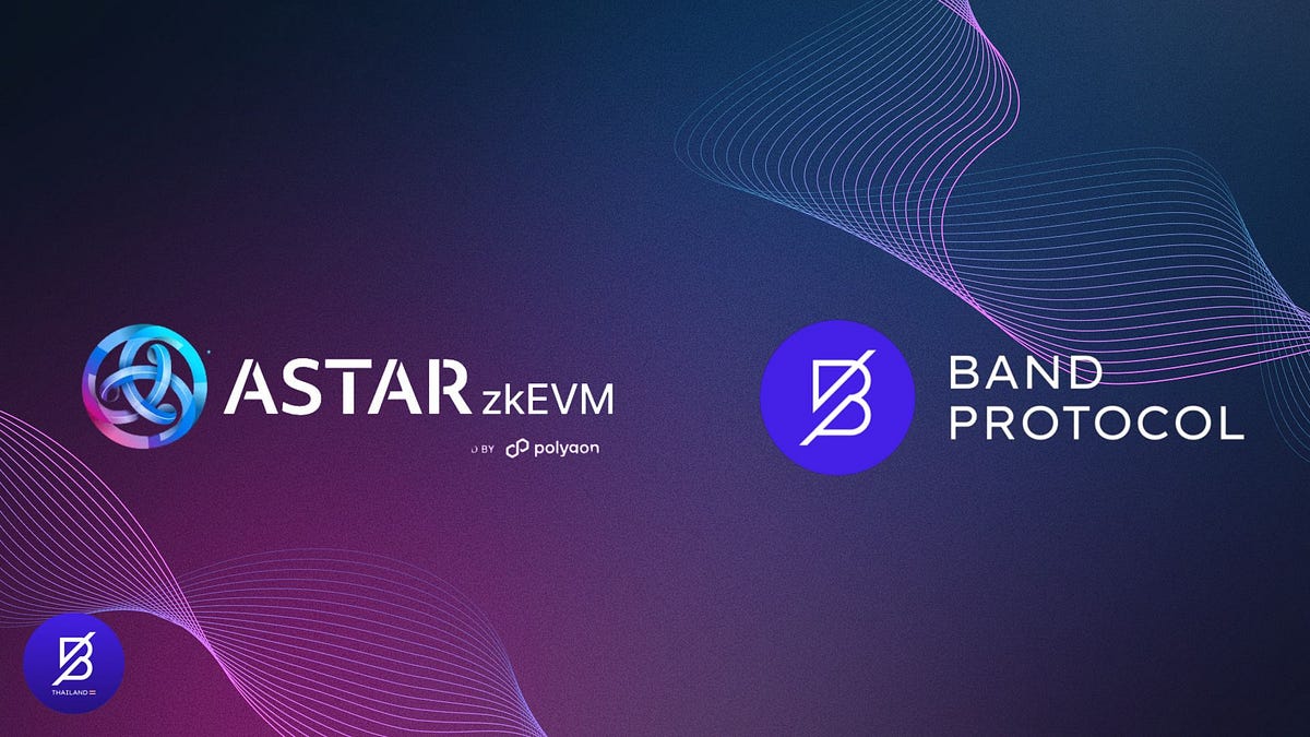 Band Protocol ร่วมมือกับ Astar zkEVM Testnet เพื่อยกระดับการทำงานร่วม ...