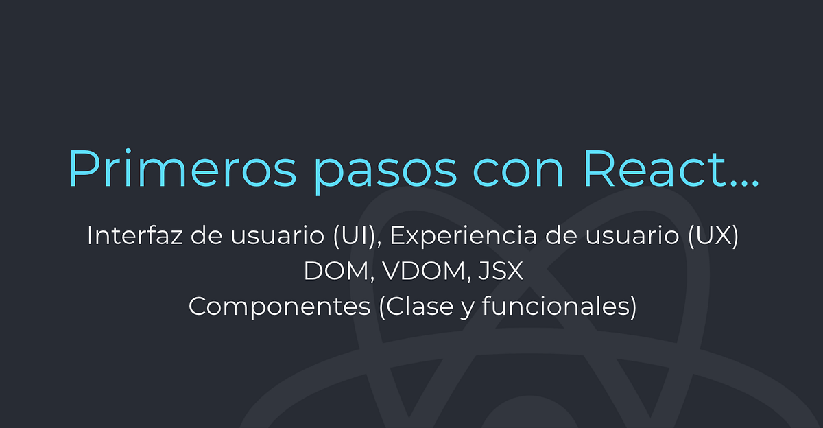 React — Primeros pasos…. Temario | by Mauricio Garcia | Medium
