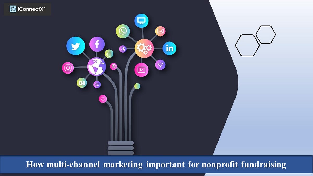 How Multi-Channel Marketing Important for Nonprofit Fundraising | by ...