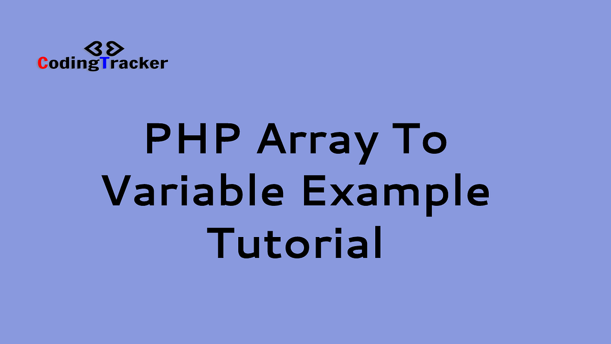 Php Extract — Php Array To Variable Example Tutorial Bhavesh