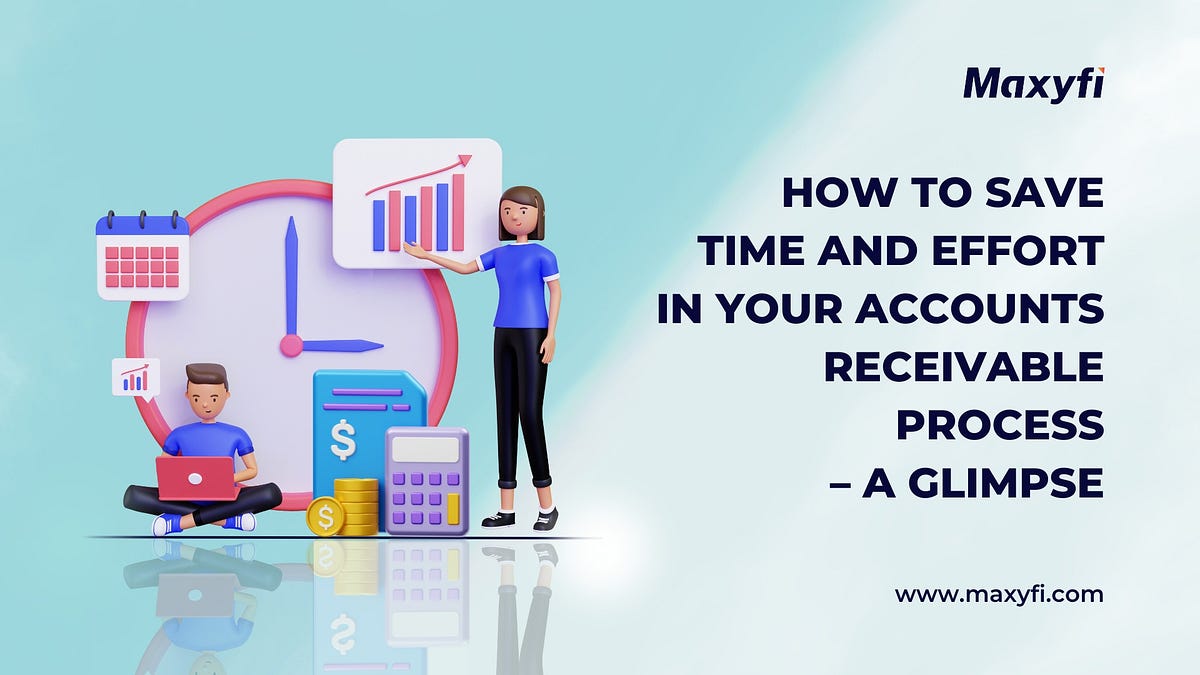 How to save time and effort in your Accounts Receivable Process — A ...