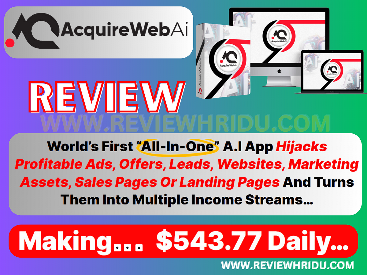 AcquireWebAI Review || Making $543.77 Daily… | by Mahfujul Islam | Apr, 2024 | Medium