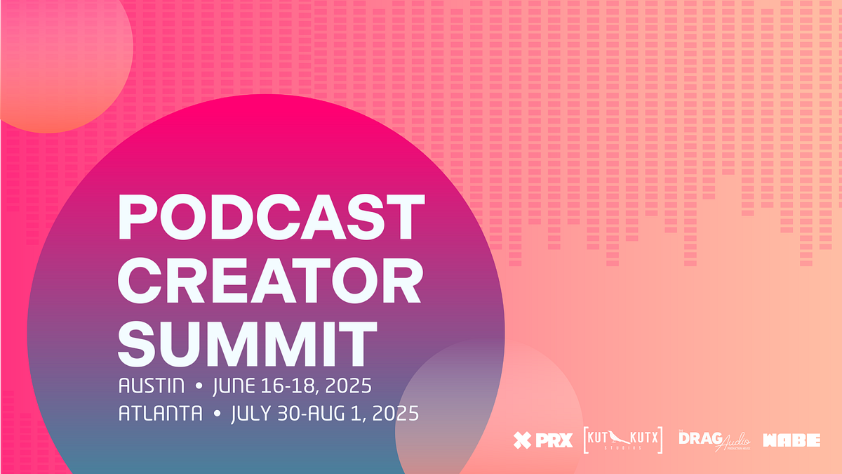 PRX Announces 2025 Podcast Creator Summit events in Austin, Texas and ...