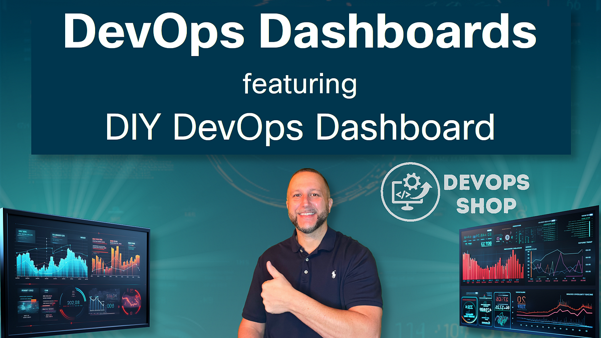 DevOps Dashboards featuring DIY DevOps Dashboard — DevOps Shop | by Alex Stevenson | Medium