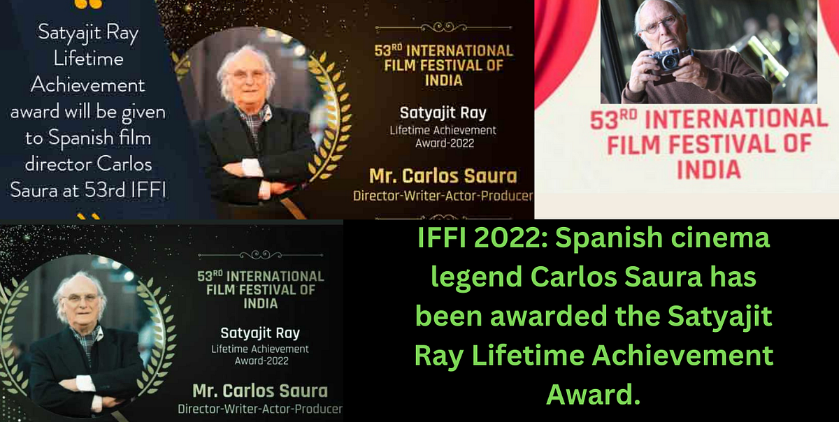 urrent IFFI 2022: Spanish cinema legend Carlos Saura has been awarded the Satyajit Ray Lifetime ...
