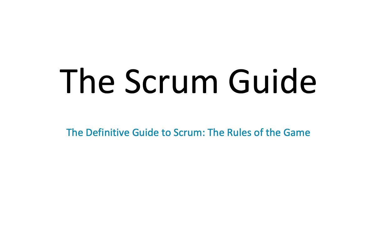 Scrum Guide 2020: Short Summary. Hi guys, I am now in the process of ...