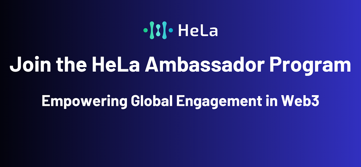 Join the HeLa Ambassador Program: Empowering Global Engagement in Web3 | by Not Funny Enough ...