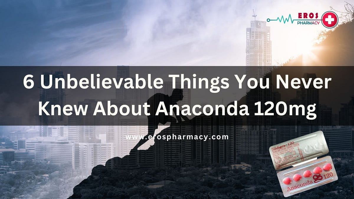 6 Unbelievable Things You Never Knew About Anaconda 120mg | by ...