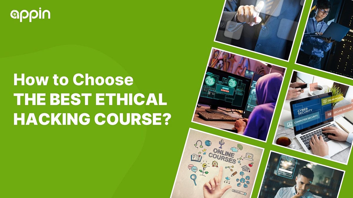 How to Choose the Best Ethical Hacking Course | by Appin Technology Lab ...