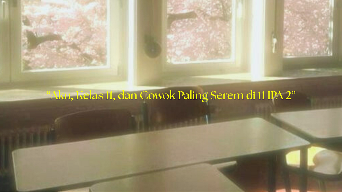 “Aku, Kelas 11, dan Cowok Paling Serem di IPA 2” | by The Storyelle | Apr, 2025 | Medium
