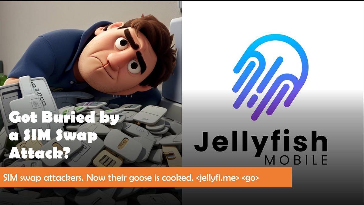 Clear and Present Danger: SIM Swap Attacks | by Jellyfish Mobile | Medium