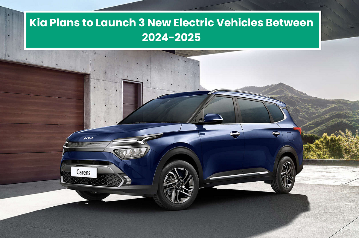 KIA PLANS TO LAUNCH 3 NEW ELECTRIC VEHICLES BETWEEN 2024–2025 ...