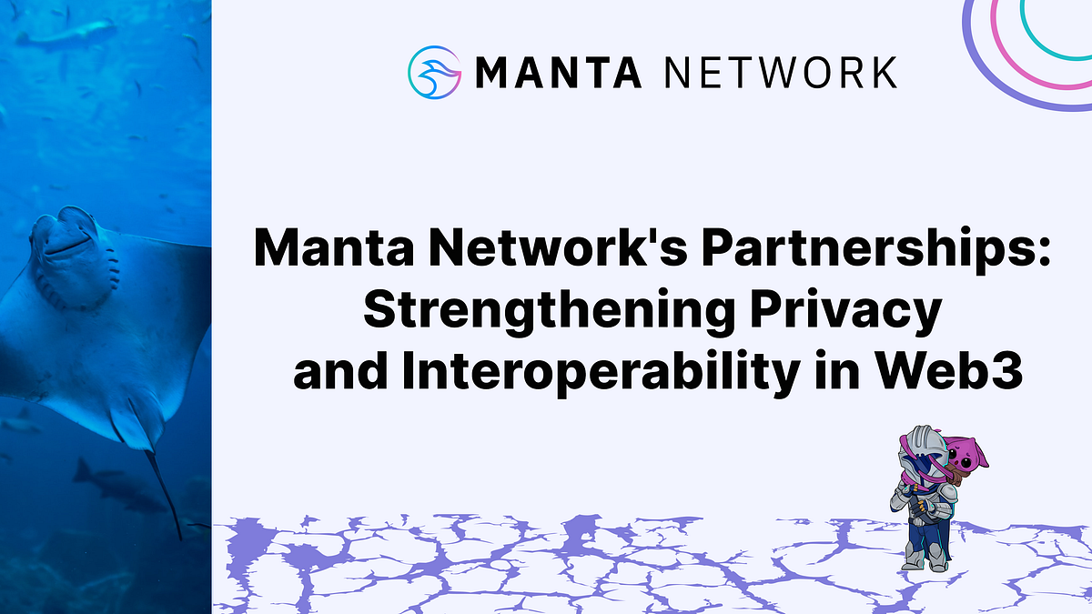 Manta Network’s Partnerships: Strengthening Privacy and ...
