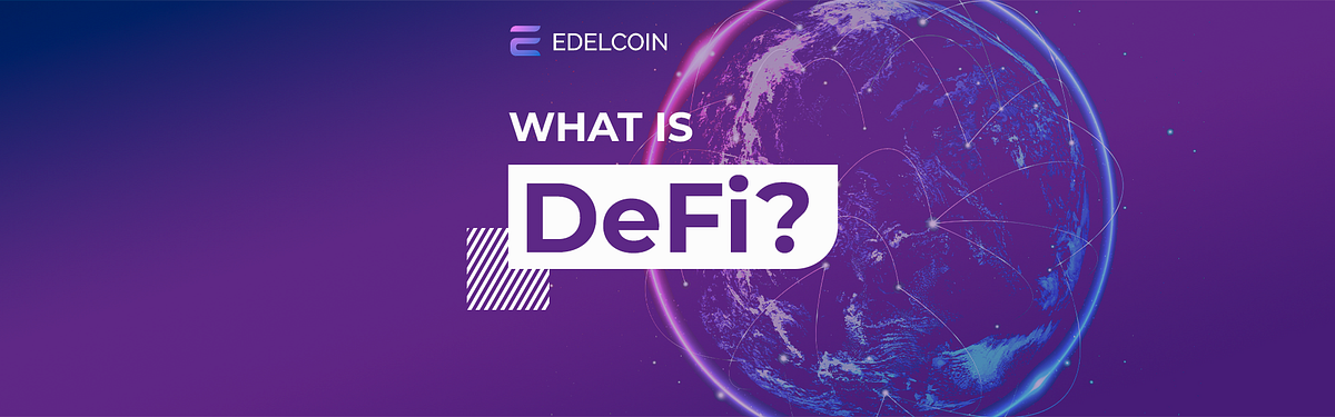 What is DeFi and its Future in the Blockchain Space | by Edelcoin ...