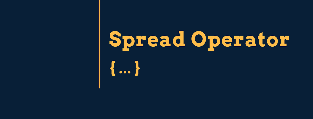 The spread operator(…). By using es6 spread operator, we can… | by ...